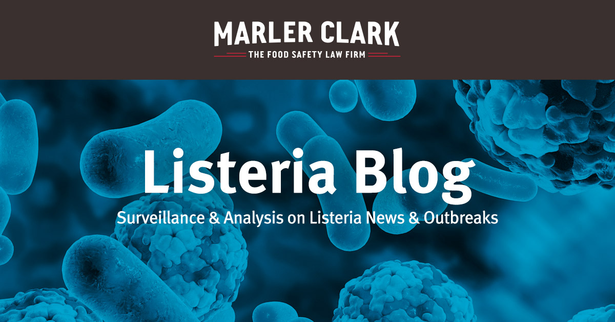 Listeria Blog | Foodborne Listeria Illness | Marler Clark, Inc., PS